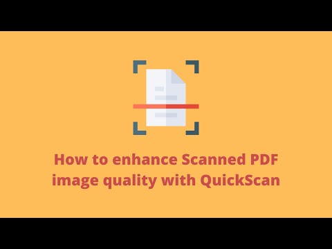 How to enhance Scanned PDF image quality with QuickScan