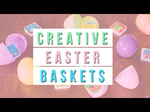 Easter Basket Ideas -- More Than Just Candy