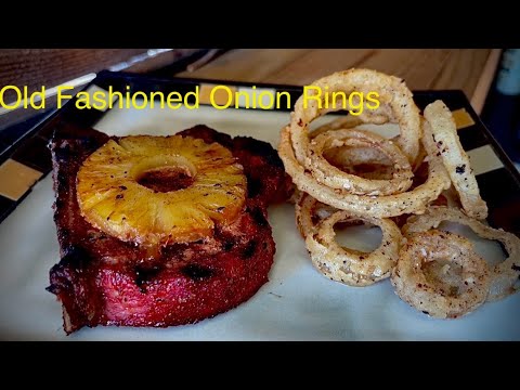 Old Fashioned Onion Rings and Grilled Pork Chop braised with pineapple