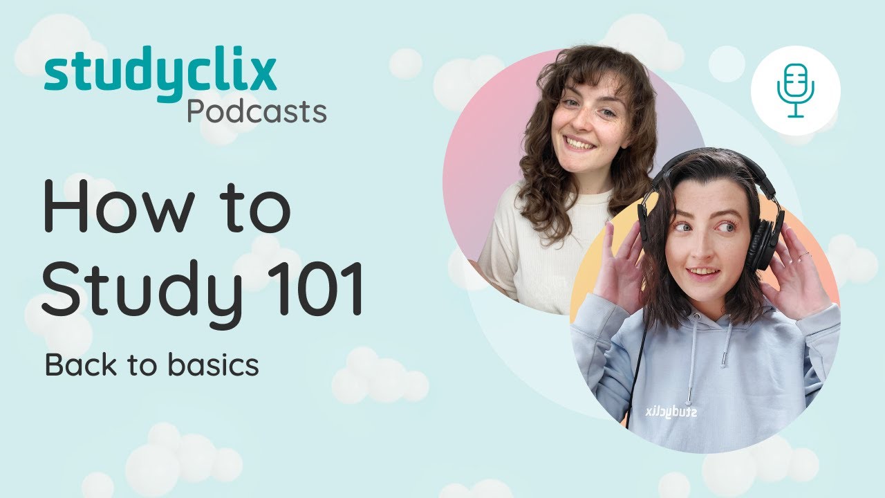 How to Study 101 | The Studyclix Podcast