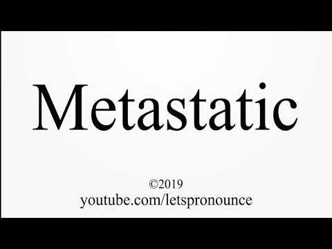 How to Pronounce Metastatic