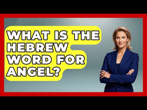 What Is The Hebrew Word For Angel? - Jewish Teachings For All