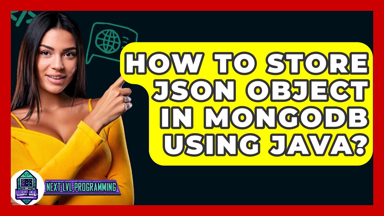 How To Store JSON Object In MongoDB Using Java? - Next LVL Programming
