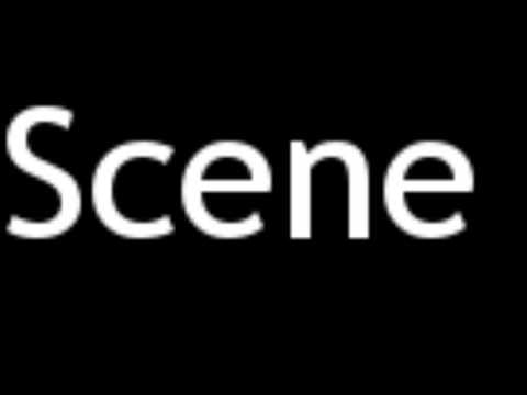 How to Pronounce Scene