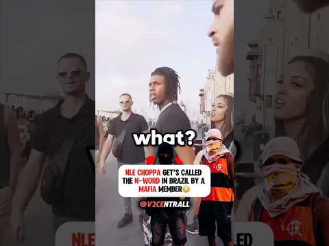 NLE Choppa Get’s Called The N-Word By A Mafia Member In Brazil😳 #nlechoppa #memphis 
