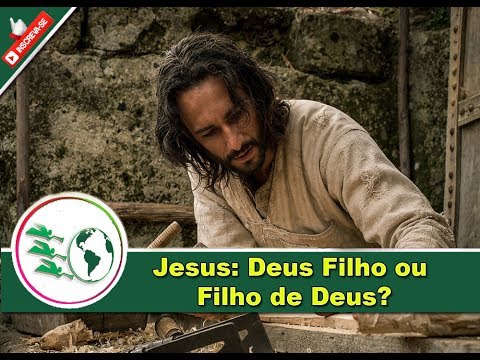 Jesus: Deus Filho ou Filho de Deus?