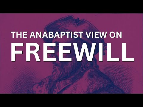 Anabaptist Balthasar Hubmaier - Freedom of the Will