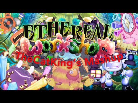 TheCatKing’s Ethereal Workshop Mashup | MSM