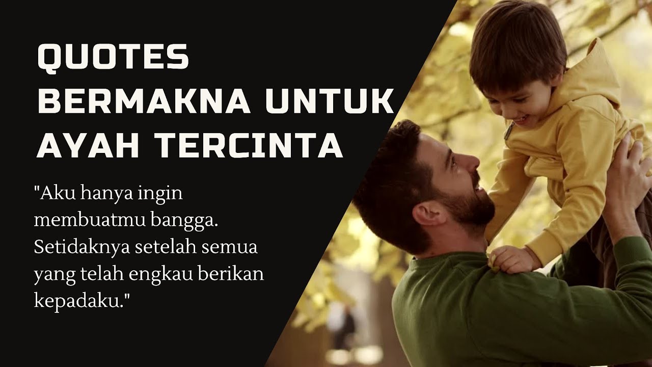 Kata Mutiara Penuh Makna Untuk Sang Ayah Tercinta ❗-RUANG MOTIVASI