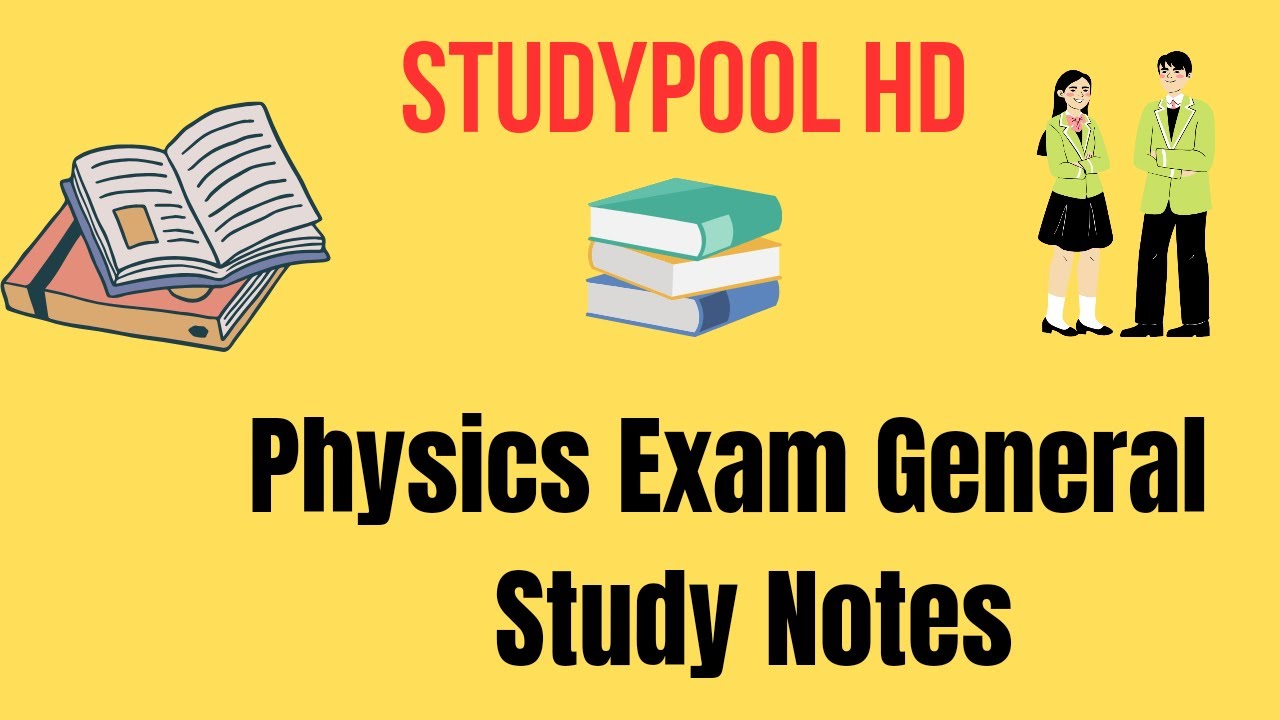 Physics Exam General Study Notes | Study material | Studypool HD