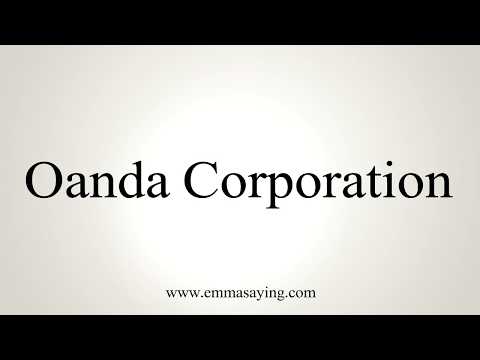 How To Pronounce Oanda Corporation