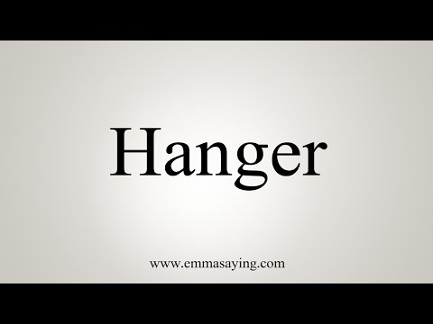 How To Say Hanger