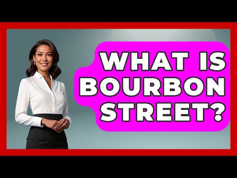 What Is Bourbon Street? - The Geography Atlas