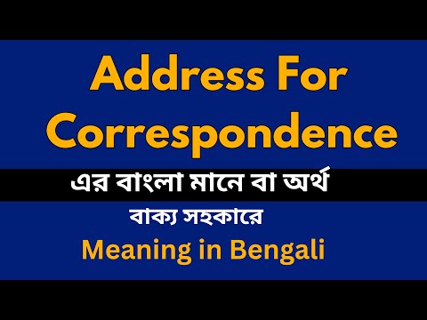 Address For Correspondence Meaning in Bengali/শব্দের বাংলা ভাষায় অর্থ অথবা মানে কি