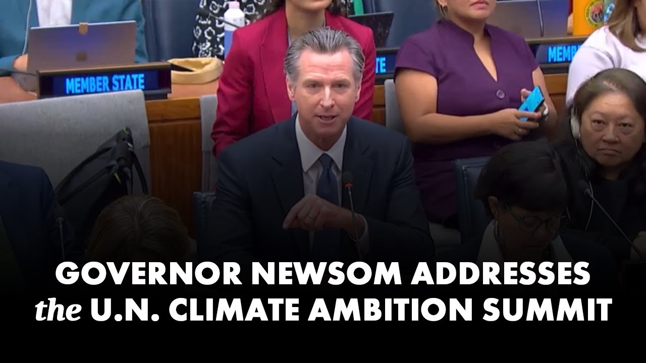 Governor Newsom Addresses the United Nations Climate Ambition Summit