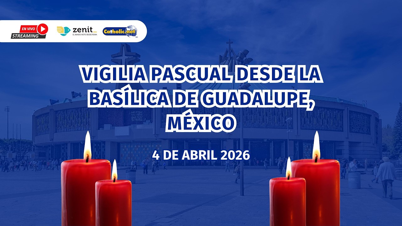 🇲🇽 Vigilia Pascual desde la Basílica de Guadalupe (Sábado Santo - Semana Santa) 4/4/2026 20:00 hrs.