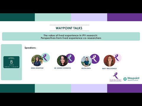 Waypoint Talks: The value of lived experience in IPV research: perspectives from lived experience