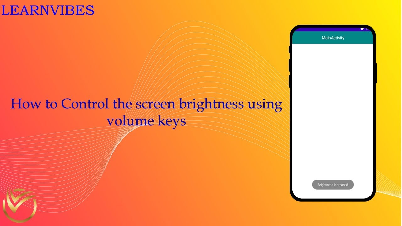 Android Studio Tutorial: How to Control the Screen Brightness using Volume Keys | #learnvibes