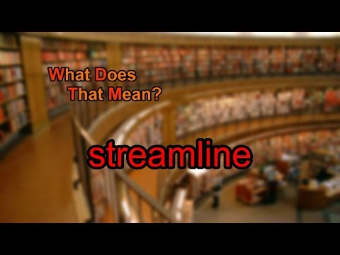 What does streamline mean?