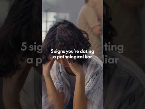 5 signs you're dating a pathological liar