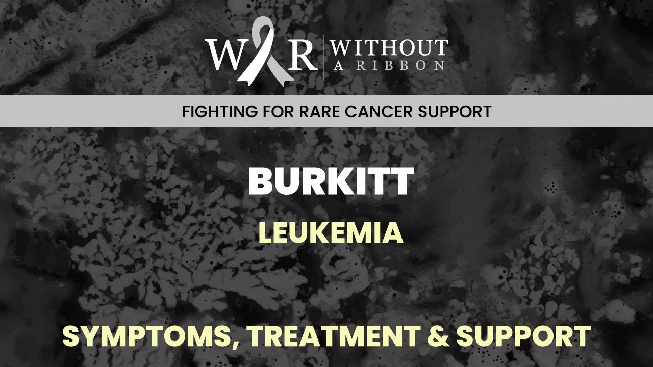 BURKITT LEUKEMIA - Without a Ribbon