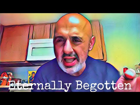 what does Eternally Begotten mean?