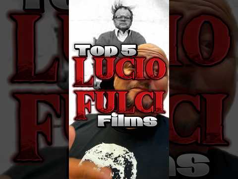 Top 5 Lucio Fulci Films