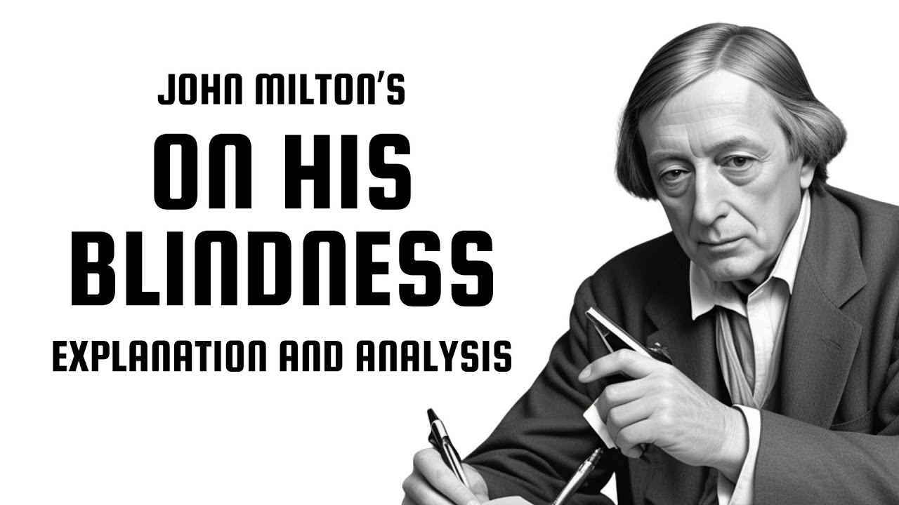 On His Blindness | A Poem by John Milton | Explanation and Analysis