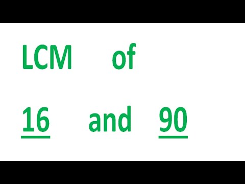 LCM      of    16      and    90