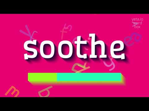 SOOTHE - HOW TO PRONOUNCE IT?