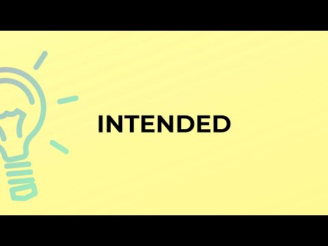What is the meaning of the word INTENDED?