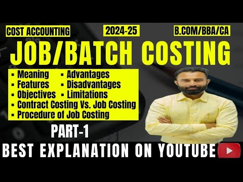 Job & Batch Costing | Meaning | Characteristics |Procedure | Cost Accounting | B.Com/M.Com | Part-1