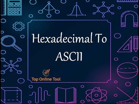 Hex to ASCII | Hexadecimal to ASCII | Top Online Tools