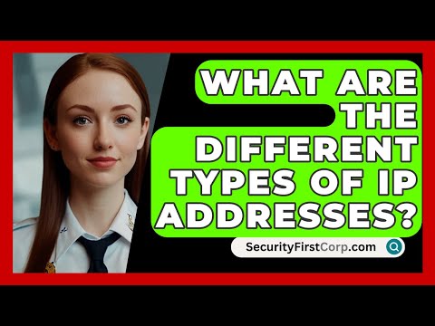 What Are The Different Types Of IP Addresses? - SecurityFirstCorp.com
