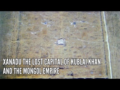 Xanadu The Lost Capital of Kublai Khan and the Mongol Empire