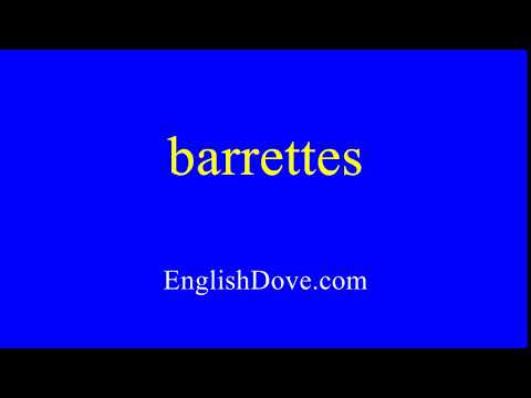 How to pronounce barrettes in American English.