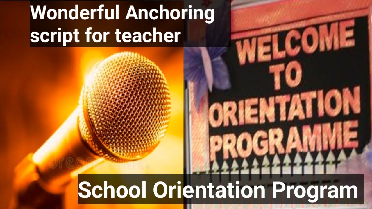 Anchoring script for teacher on school orientation program