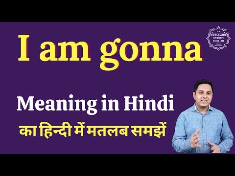 I am gonna meaning in Hindi | I am gonna ka matlab kya hota hai