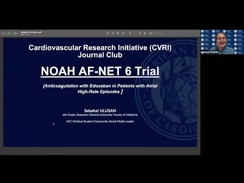 ACC Medical Student Journal Club: NOAH AF-NET 6 Trial - By Sebahat Ulusan