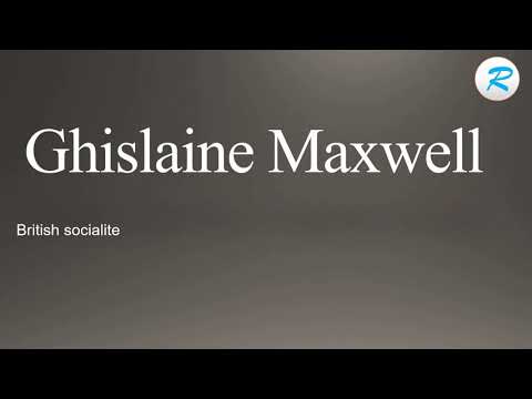 How to pronounce Ghislaine Maxwell