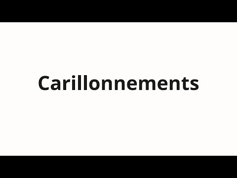 How to pronounce Carillonnements