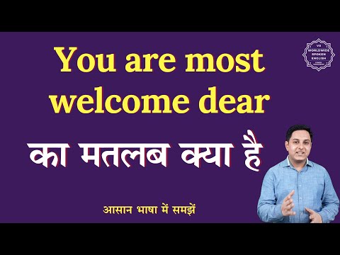 You are most welcome dear meaning in Hindi | You are most welcome dear ka matlab | English to hindi