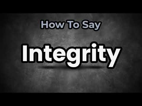 How To Pronounce Integrity? (CORRECTLY) Meaning & Pronunciation