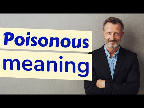 Poisonous | Meaning of poisonous 📖