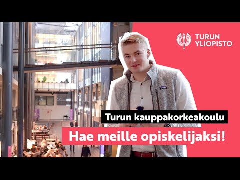 Turun kauppakorkeakoulu / Turun yliopisto: Hae meille opiskelijaksi!