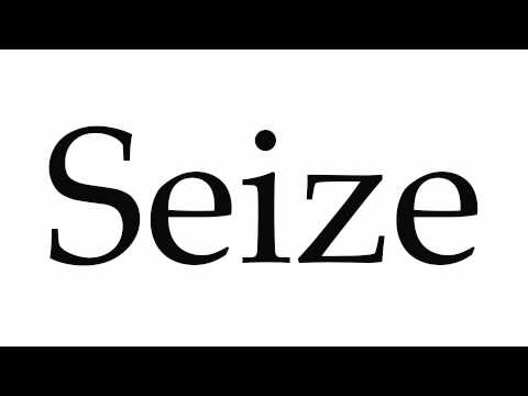 How to Pronounce Seize