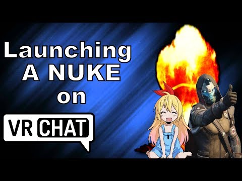 Steam Community :: Video :: Launching a Nuke on VR Chat