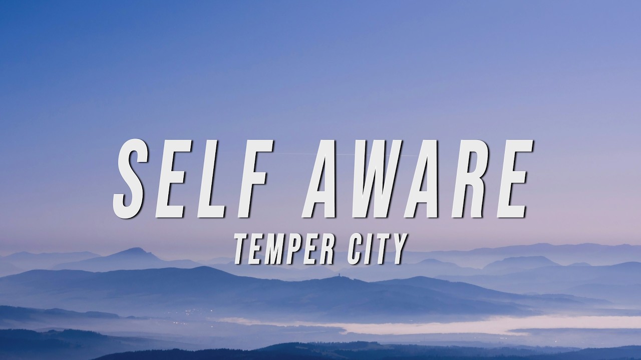 Temper City - Self Aware (Lyrics)