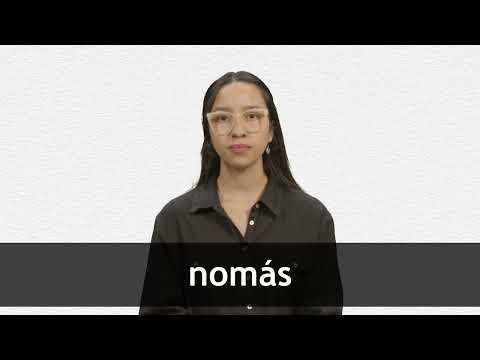 English Translation of “NOMÁS” | Collins Spanish-English Dictionary