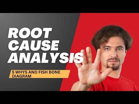 Root Cause Analysis and Fish Bone Diagram